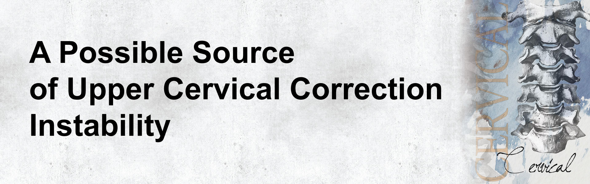 A Possible Source Of Upper Cervical Correction Instability - Rumsey Spinal Care